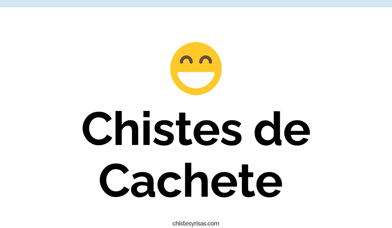 4+ Chistes de Cachete Muy Graciosos - Chistes Y Risas