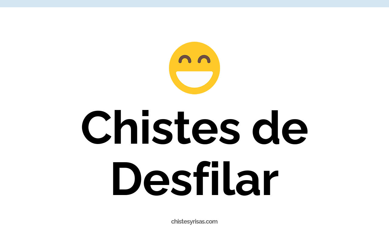 5+ Chistes de Desfilar Muy Graciosos - Chistes Y Risas