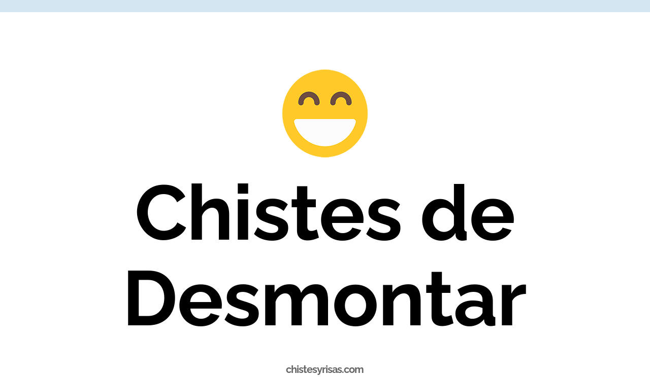 5+ Chistes de Desmontar Muy Graciosos - Chistes Y Risas