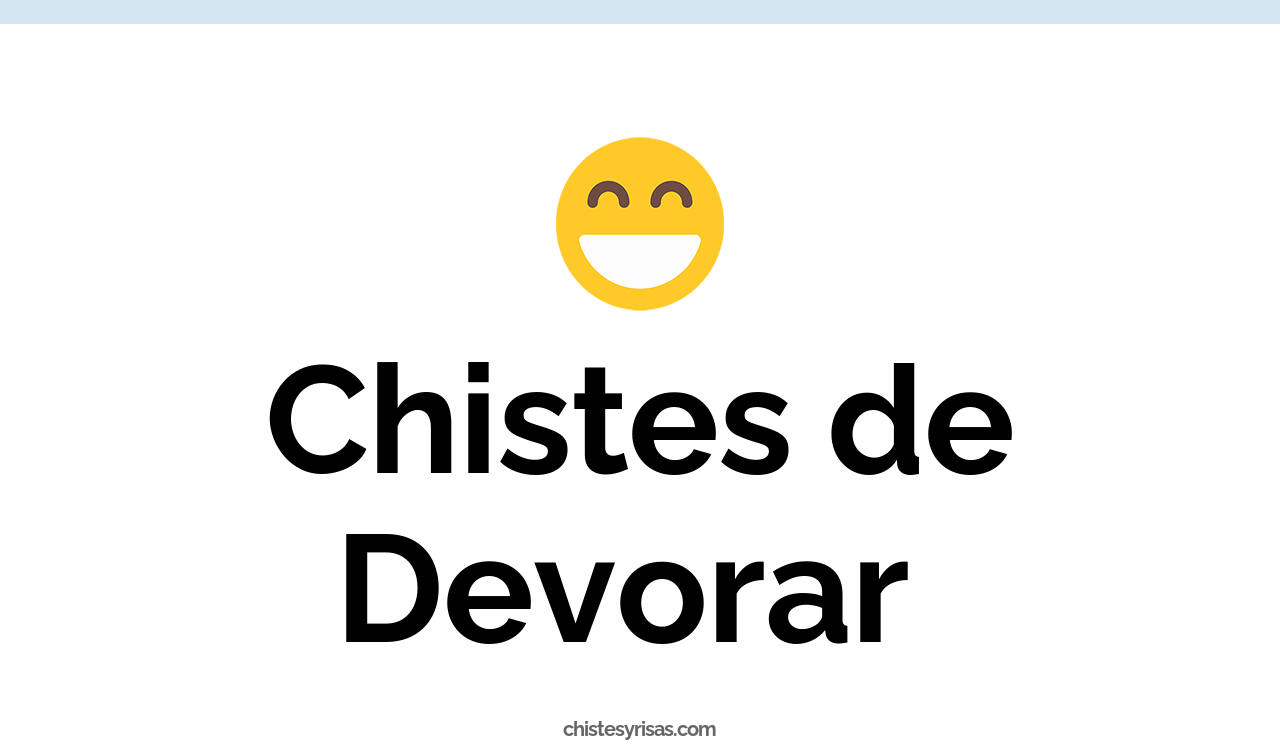 2+ Chistes de Devorar Muy Graciosos - Chistes Y Risas