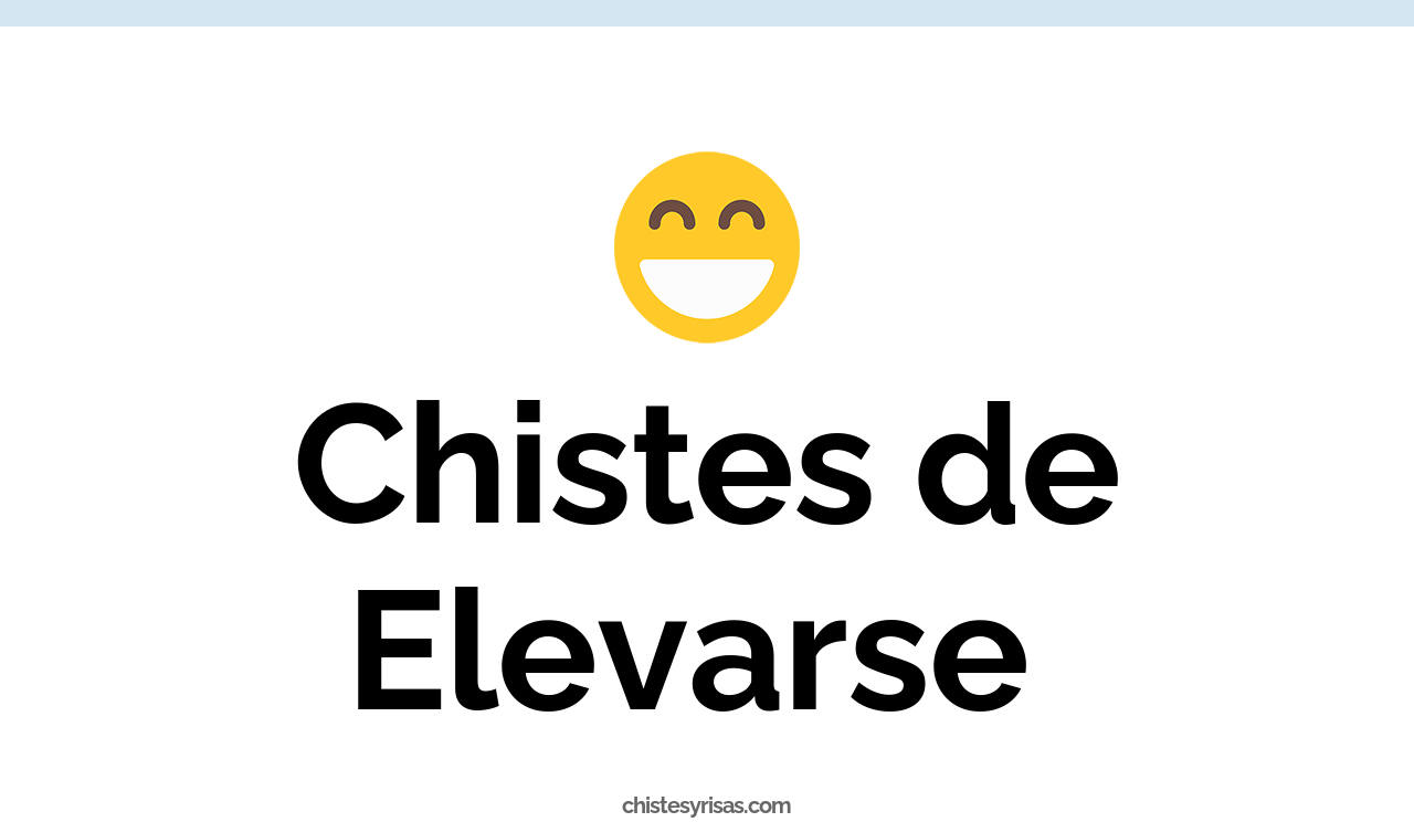 27+ Chistes de Elevarse Muy Graciosos - Chistes Y Risas