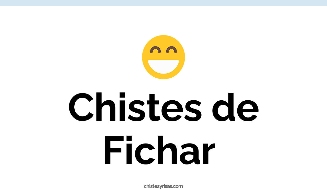 10+ Chistes de Fichar Muy Graciosos - Chistes Y Risas