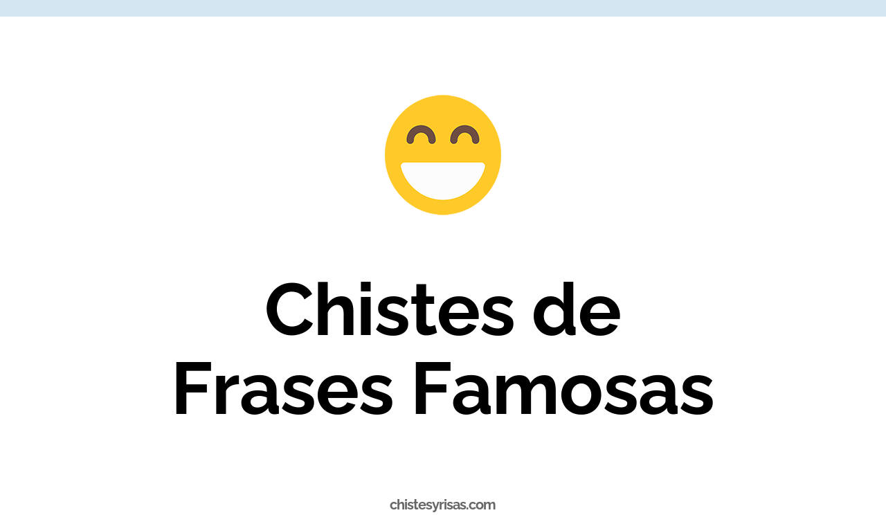 5+ Chistes de Frases Famosas Muy Graciosos - Chistes Y Risas