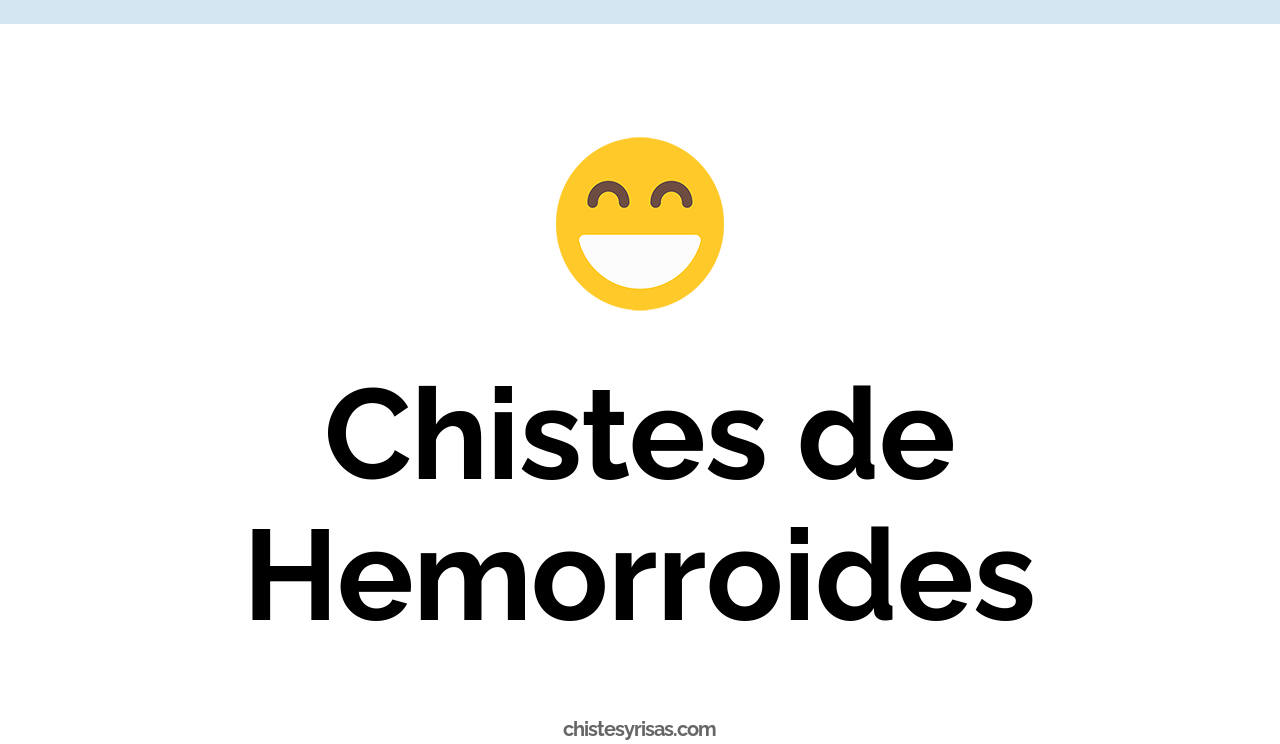 5 Chistes De Hemorroides Muy Graciosos Chistes Y Risas