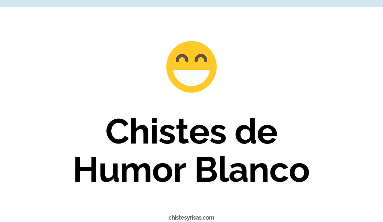 5+ Chistes de Humor Blanco Muy Graciosos - Chistes Y Risas