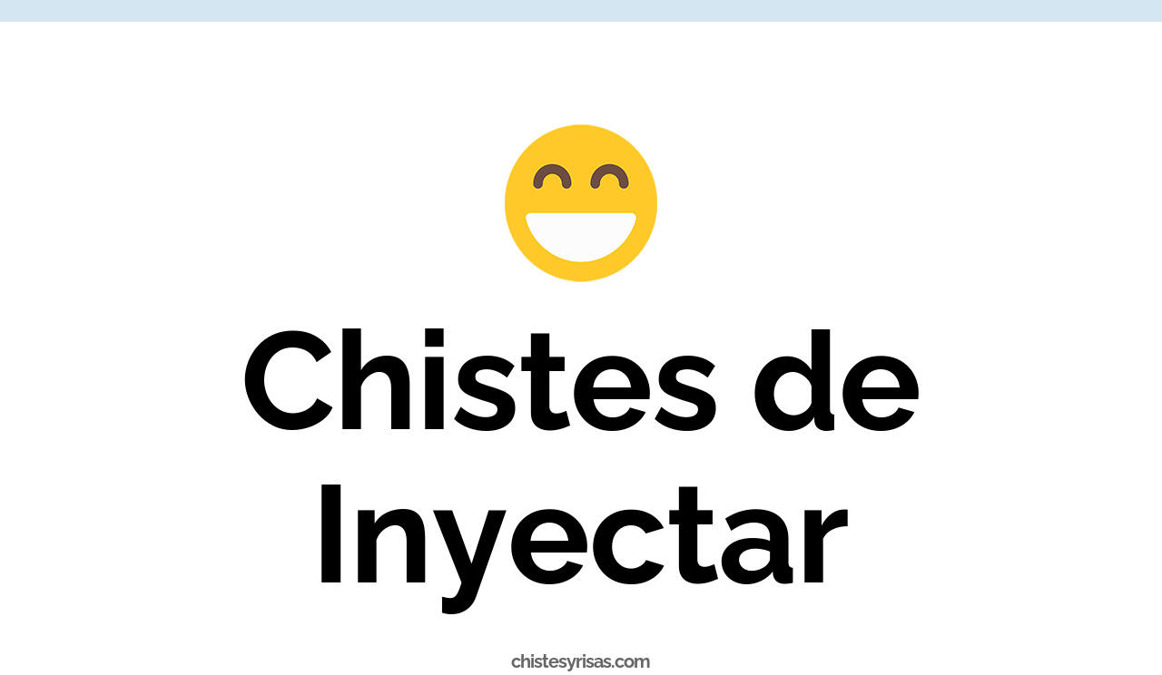4+ Chistes de Inyectar Muy Graciosos - Chistes Y Risas