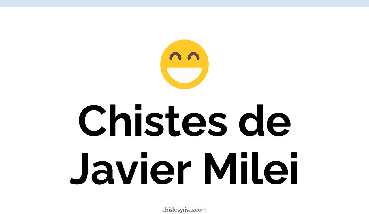 4+ Chistes de Javier Milei Muy Graciosos - Chistes Y Risas