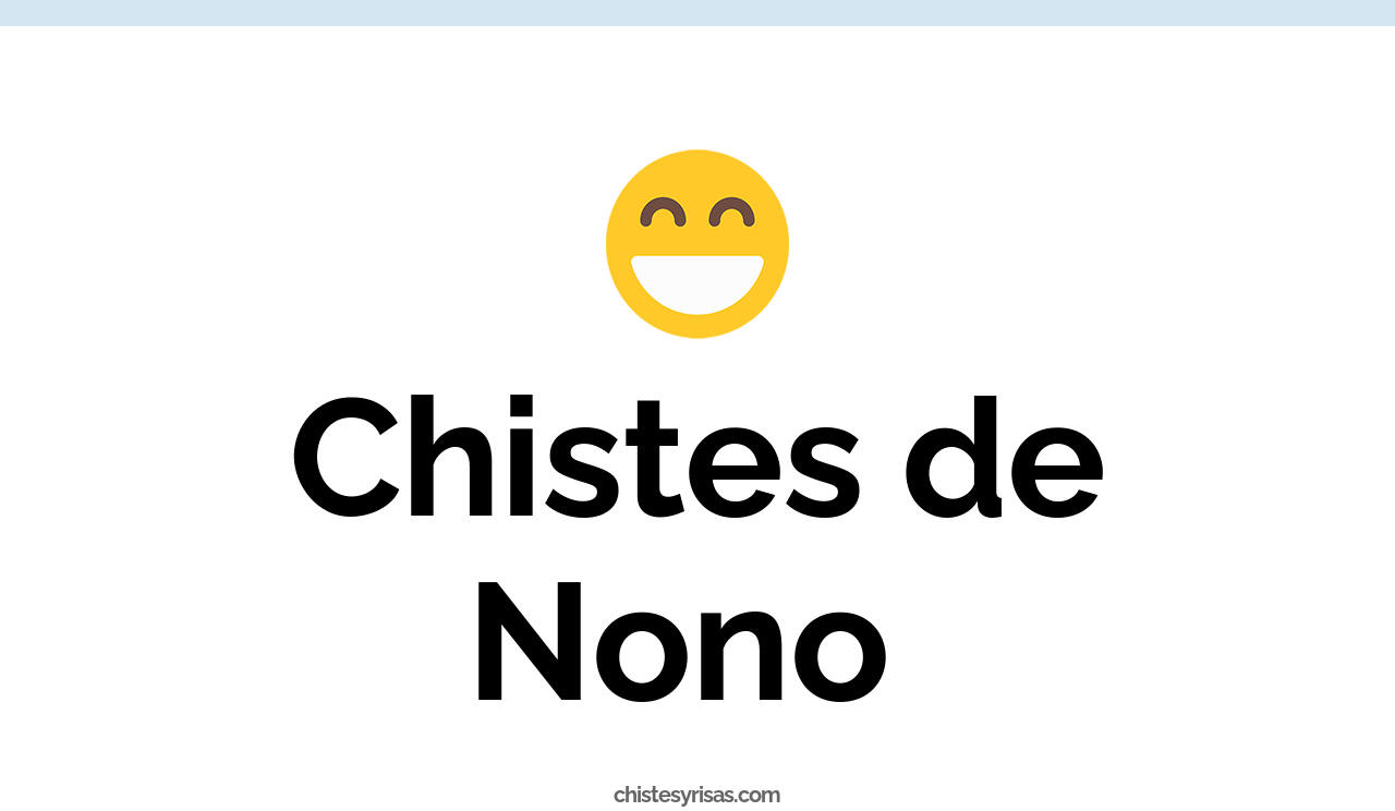 4+ Chistes de Nono Muy Graciosos - Chistes Y Risas