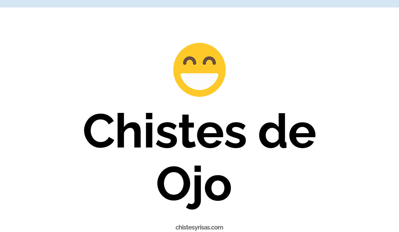 65+ Chistes de Ojo Muy Graciosos - Chistes Y Risas