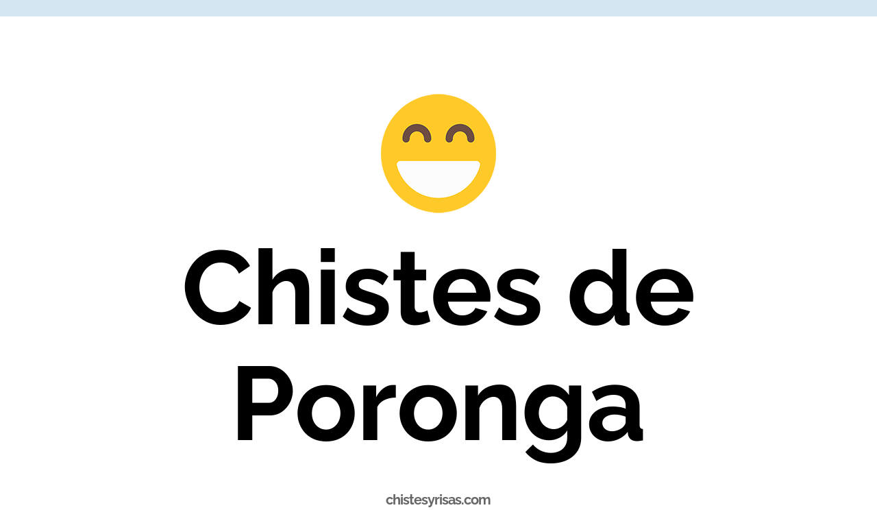 2+ Chistes de Poronga Muy Graciosos - Chistes Y Risas