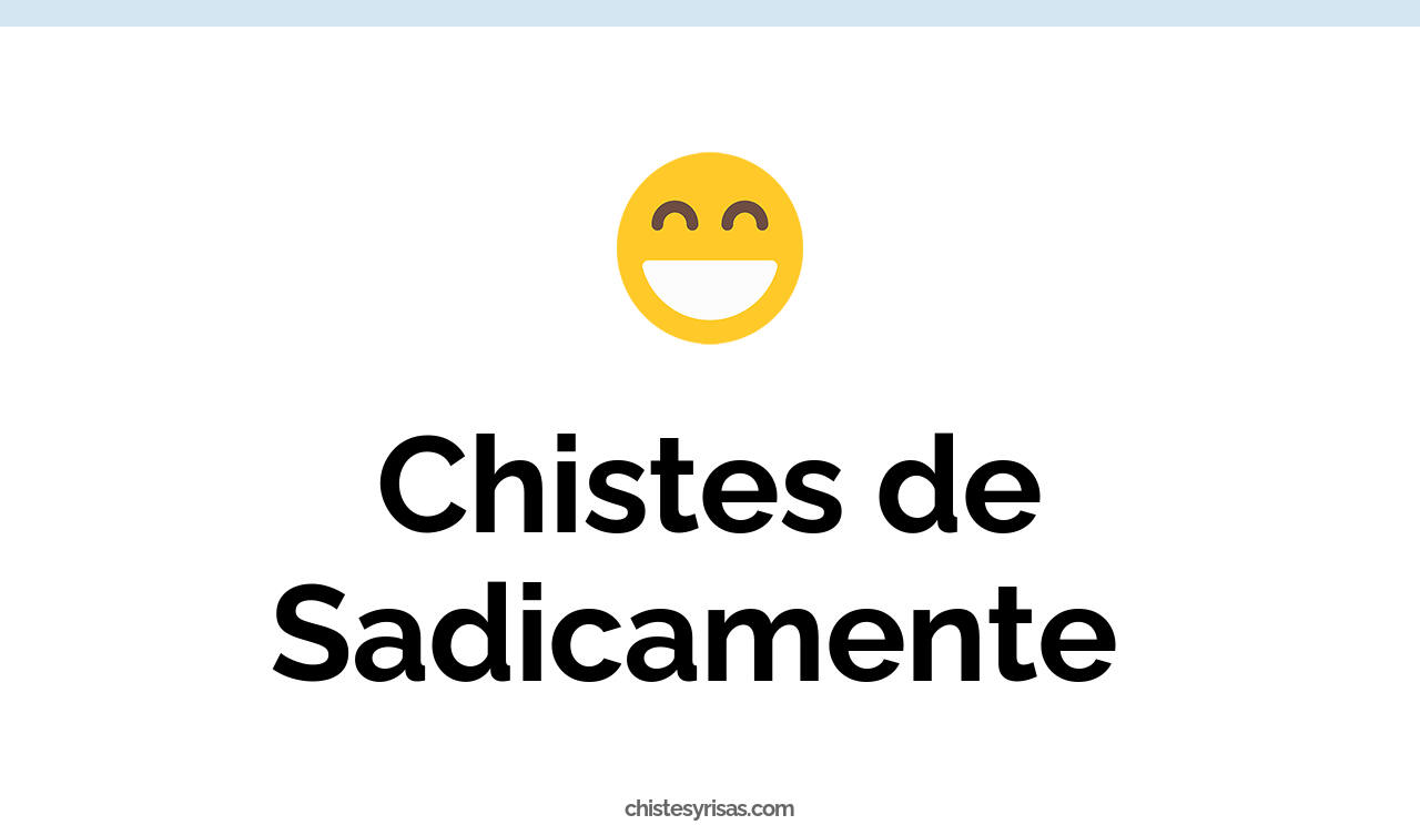 3+ Chistes de Sadicamente Muy Graciosos - Chistes Y Risas