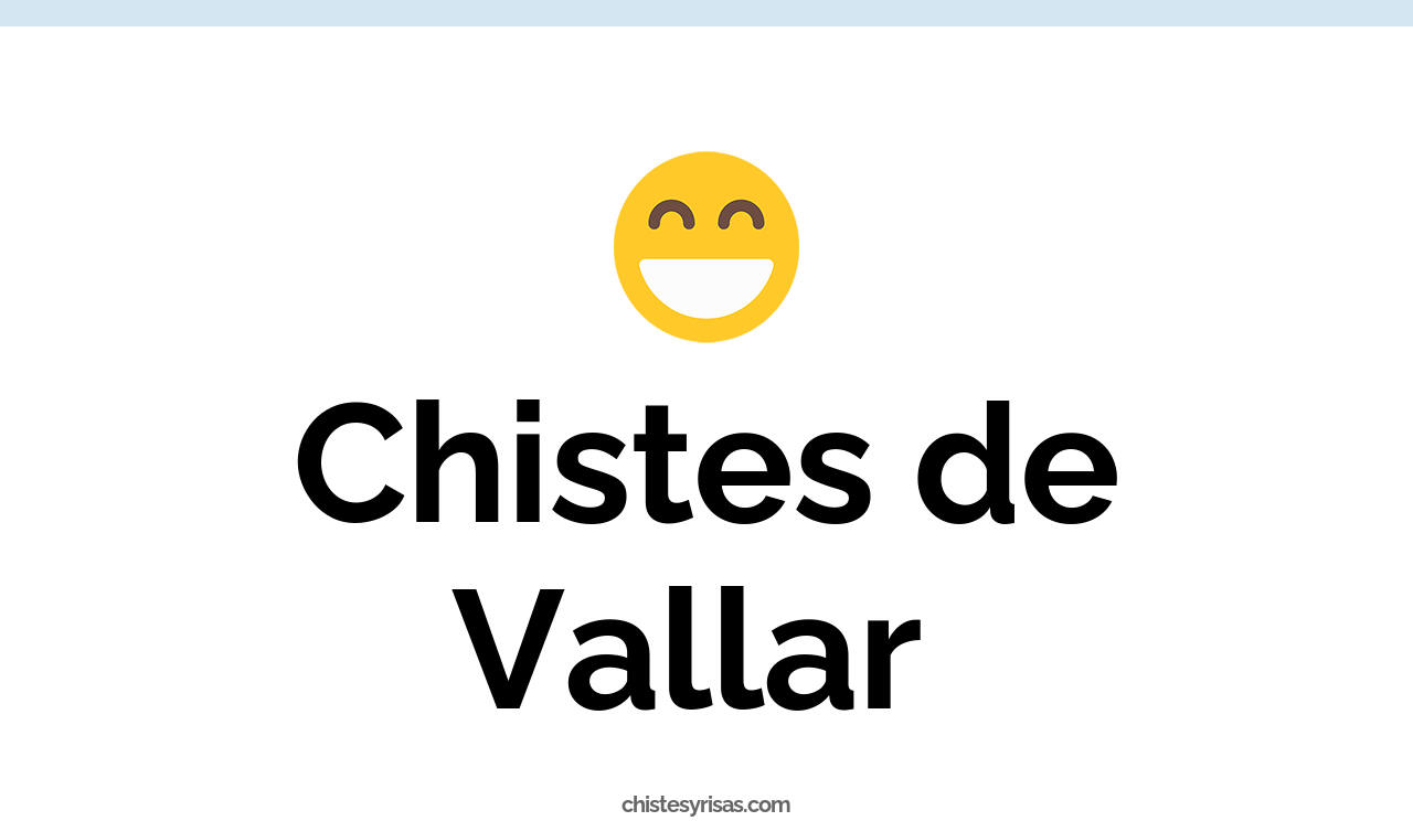 33+ Chistes de Vallar Muy Graciosos - Chistes Y Risas